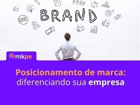 Posicionamento de marca: diferenciando sua empresa